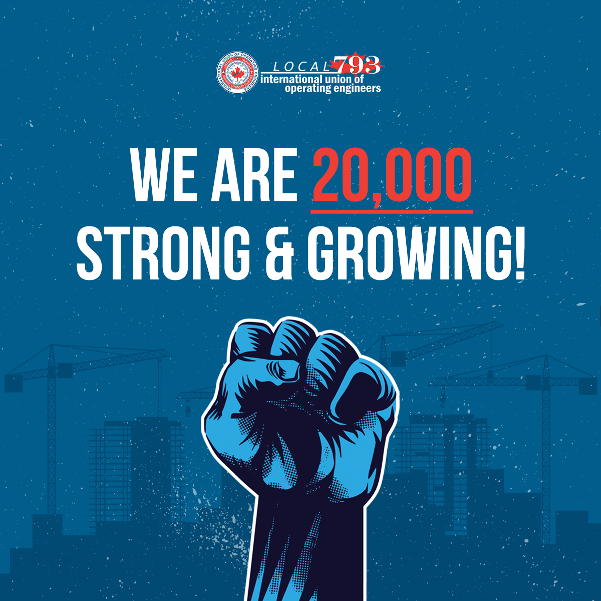 We are 20,000 Strong and Growing! – IUOE Local 793