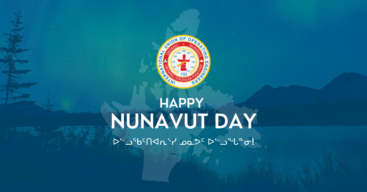 Local 793 wishes Nunavummiut’s a Happy Nunavut Day! – IUOE Local 793